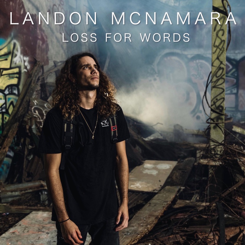 Loss For Words - Landon McNamara: Song Lyrics, Music Videos & Concerts