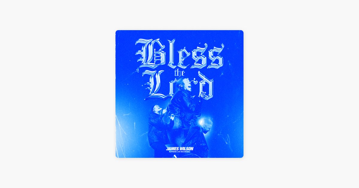 ‎Bless the Lord (feat. Draylin Young) – Song by James Wilson – Apple Music