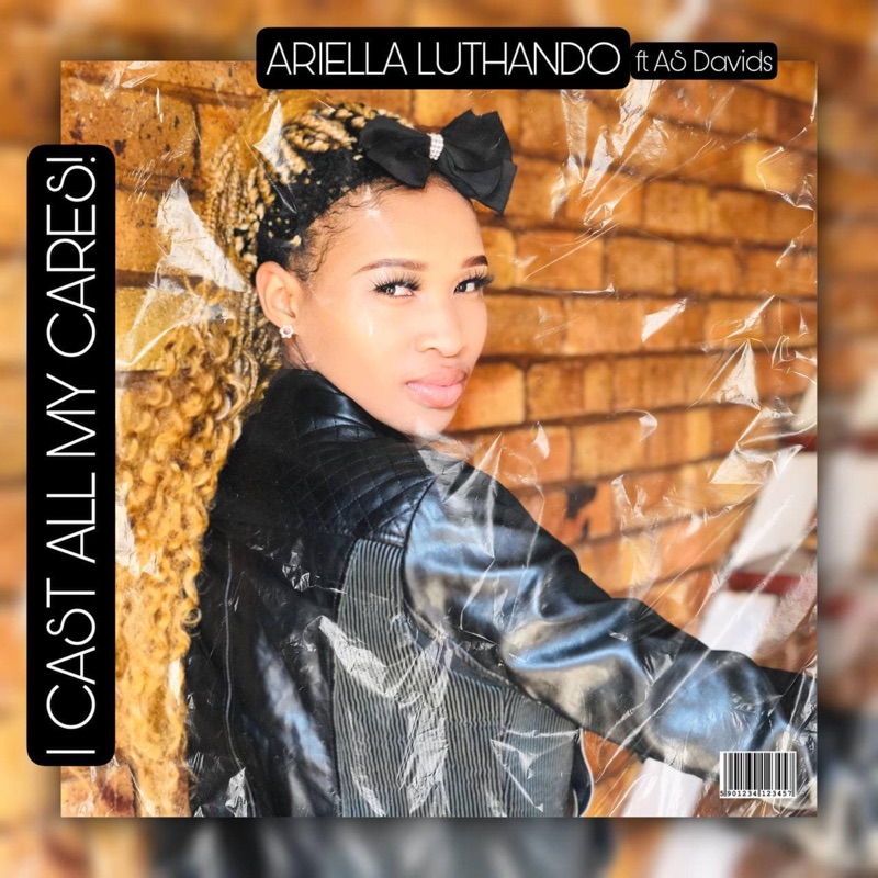 I Cast All My Cares (feat. AS Davids) - Ariella Luthando: Song Lyrics ...