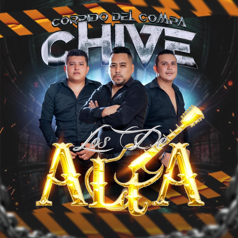 Corrido Del Compa Chive - Los de Alta: Song Lyrics, Music Videos & Concerts