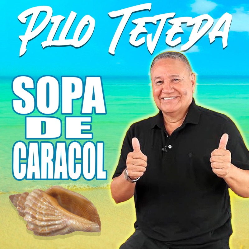 Sopa de Caracol (Re-Master 2022) - Pilo Tejeda: Song Lyrics, Music ...