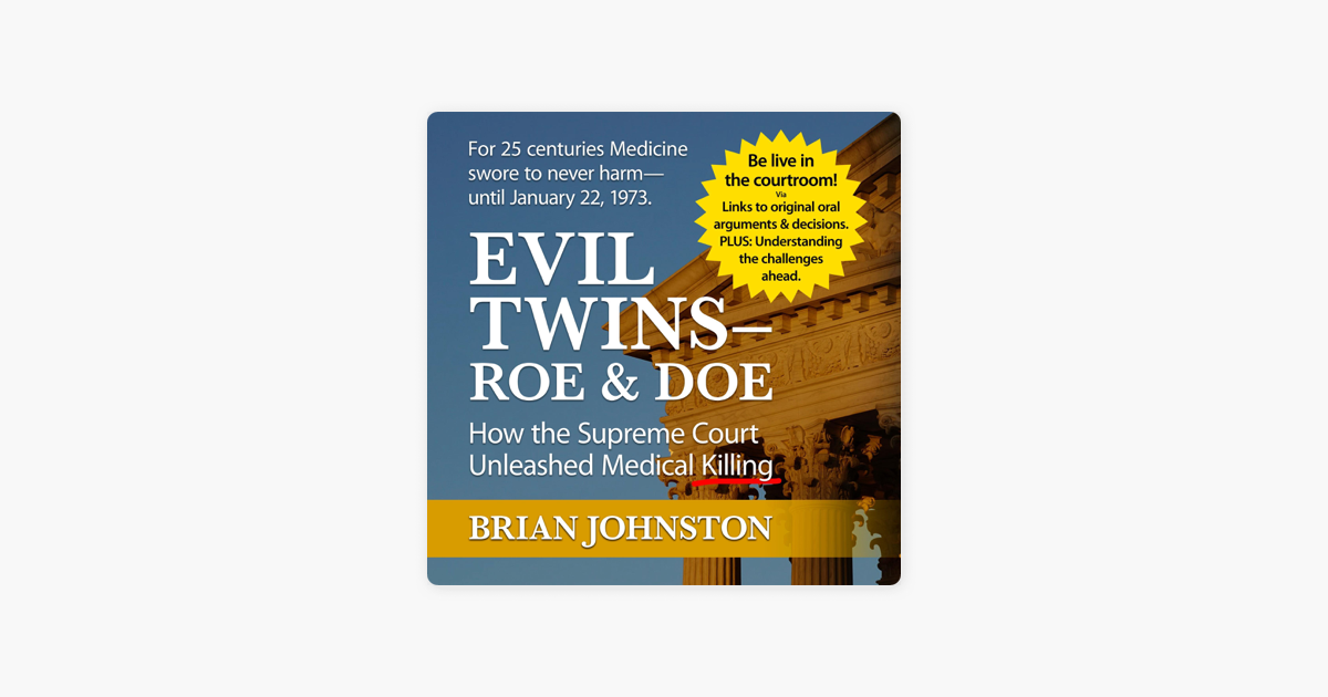 ‎evil Twins—roe And Doe How The Supreme Court Unleashed Medical Killing Unabridged On Apple Books