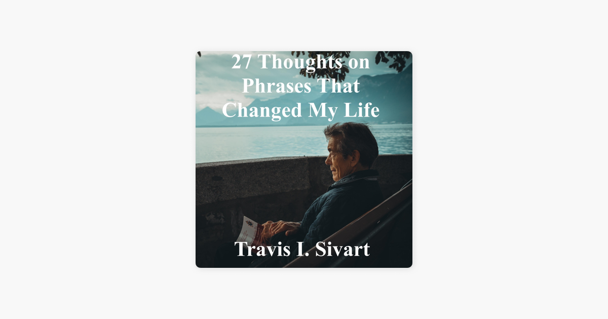 ‎27 Thoughts on Phrases That Changed My Life: 27 Thoughts on Life, Book ...