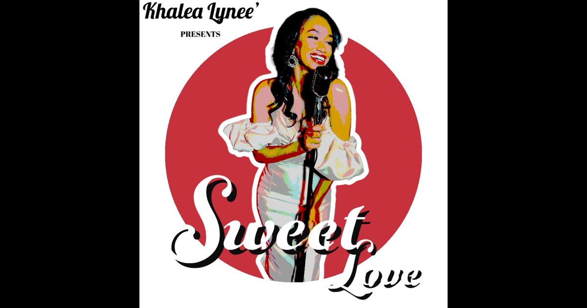 ‎Sweet Love - Single - Album by Khalea Lynee’ - Apple Music