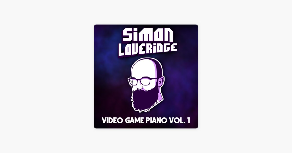 ‎Video Game Piano, Vol. 1 - Álbum de Simon Loveridge - Apple Music
