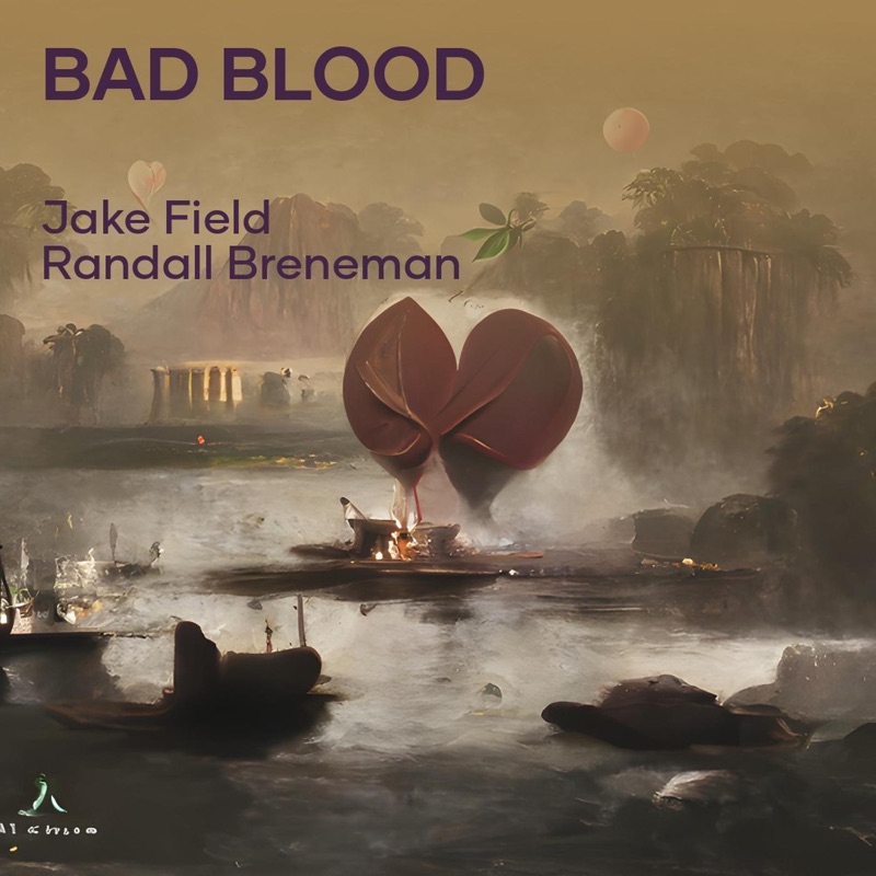 Bad Blood - Jake Field & Randall Breneman: Song Lyrics, Music Videos ...