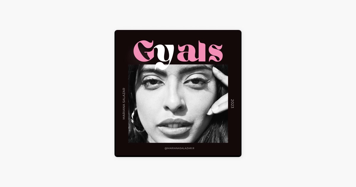 ‎Gyals - Mariana Salazar의 노래 - Apple Music