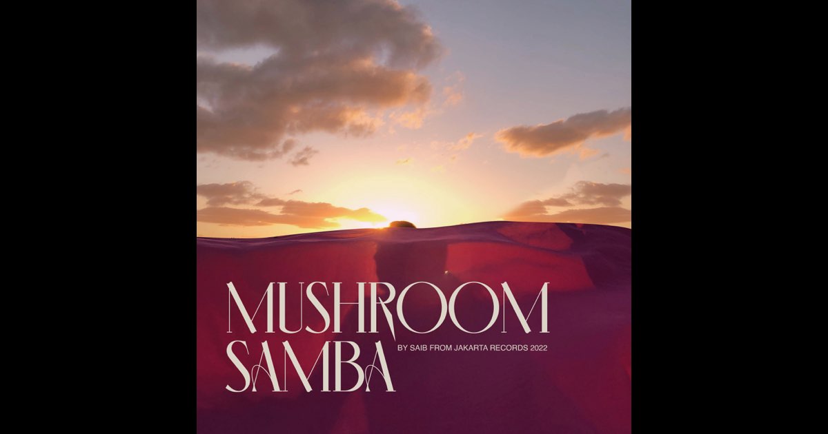‎Mushroom Samba - Single - Album by Saib - Apple Music