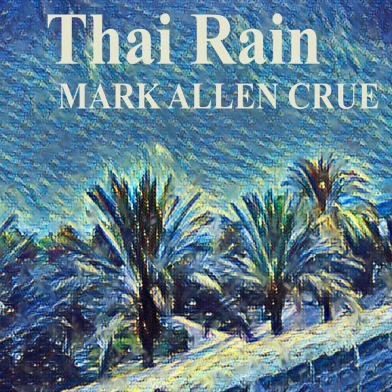 Thai Rain - Mark Allen Crue: Song Lyrics, Music Videos & Concerts