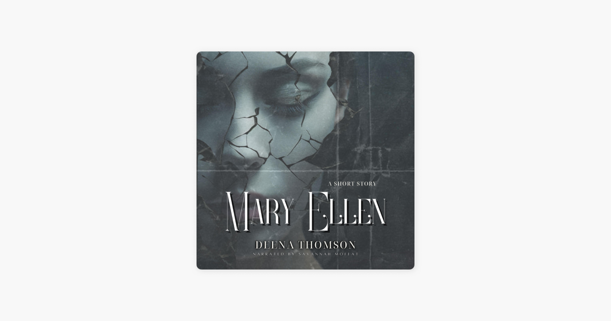 ‎Mary Ellen: A Short Story (Unabridged) by Deena Thomson on Apple Books