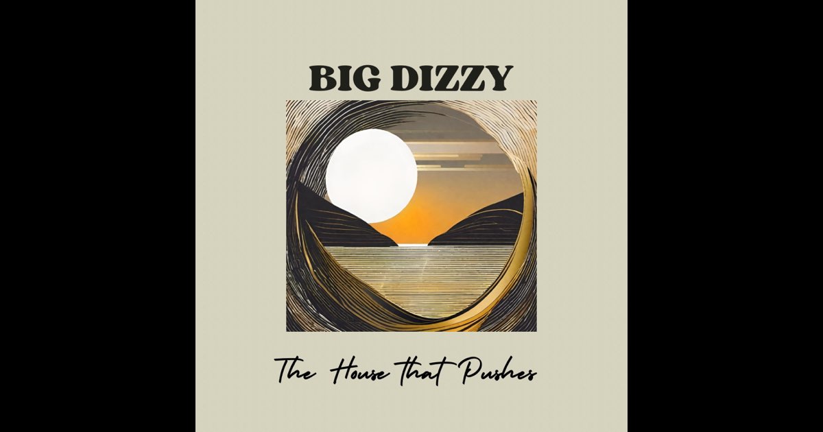 ‎The House that Pushes - Album by Big Dizzy - Apple Music