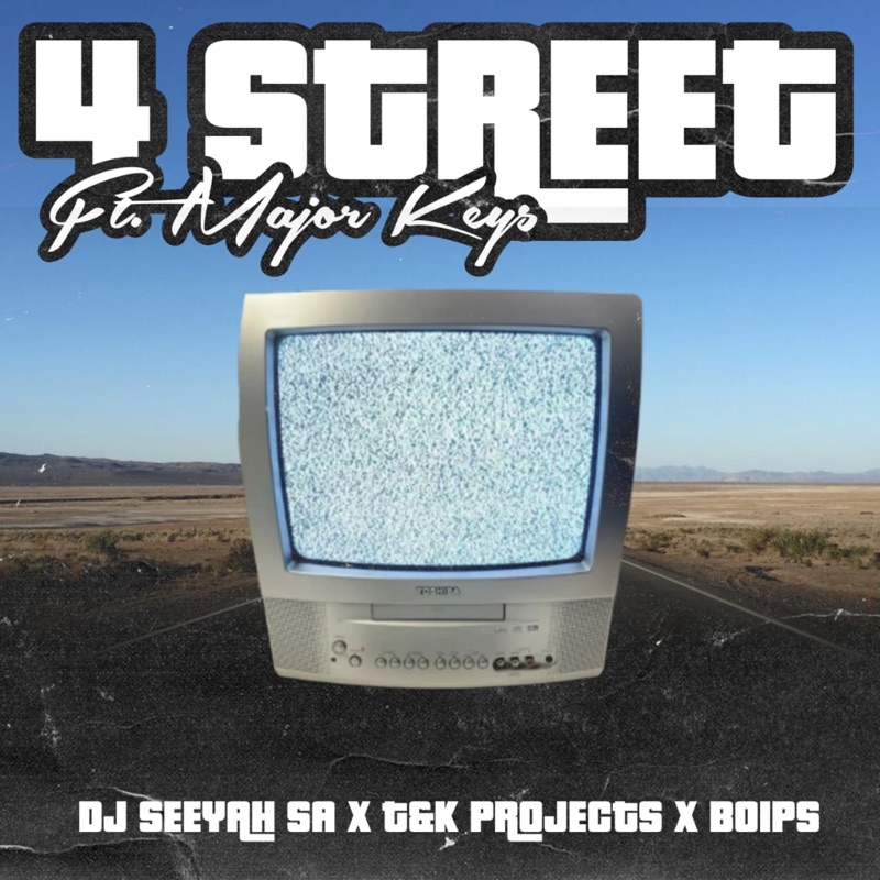 4 Street (feat. T&K Projects, Boips & Major Keys) - DJ Seeyah SA: Song ...