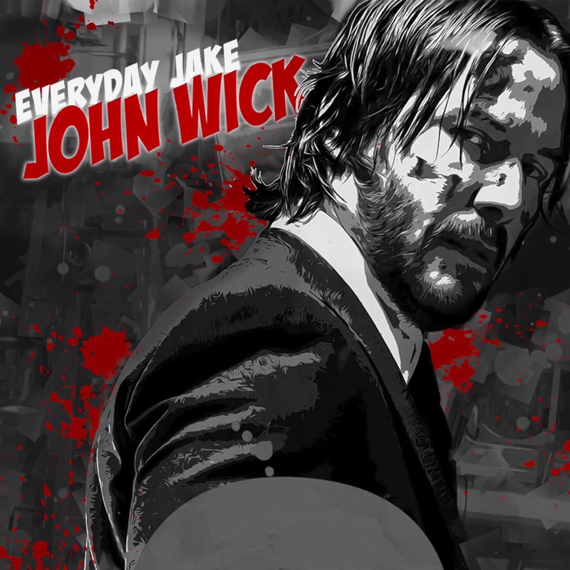 John Wick - Everyday Jake: Song Lyrics, Music Videos & Concerts