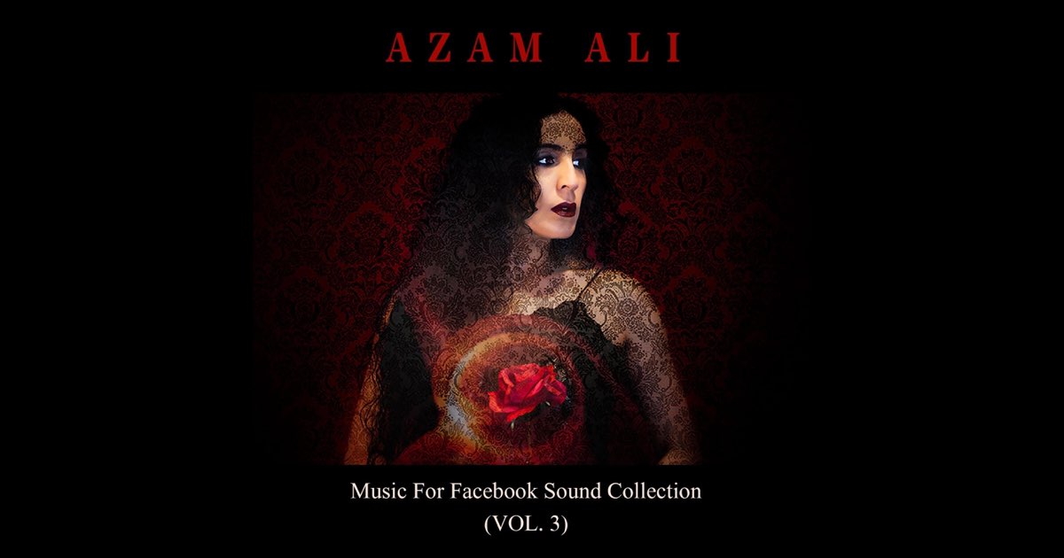 ‎Music For Facebook Sound Collection (VOL. 3) - Album by Azam Ali ...