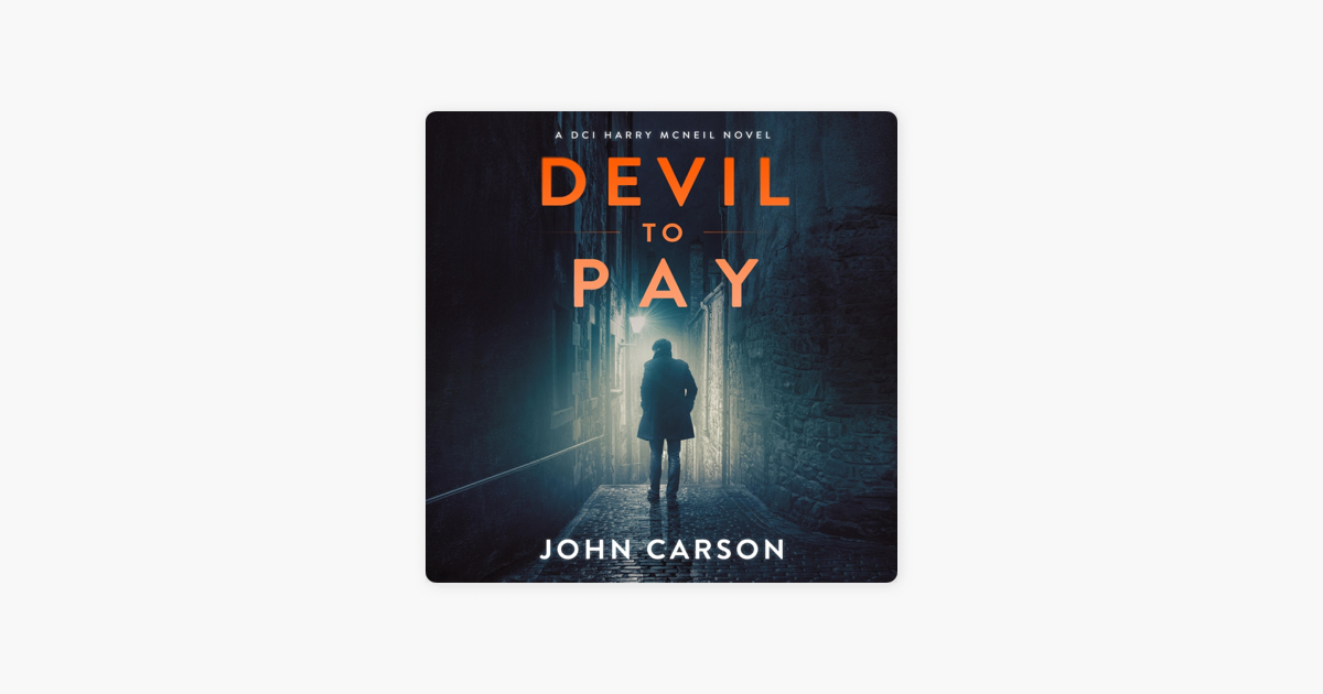 ‎Devil to Pay: A DCI Harry McNeil Crime Thriller, Book 7 (Unabridged ...