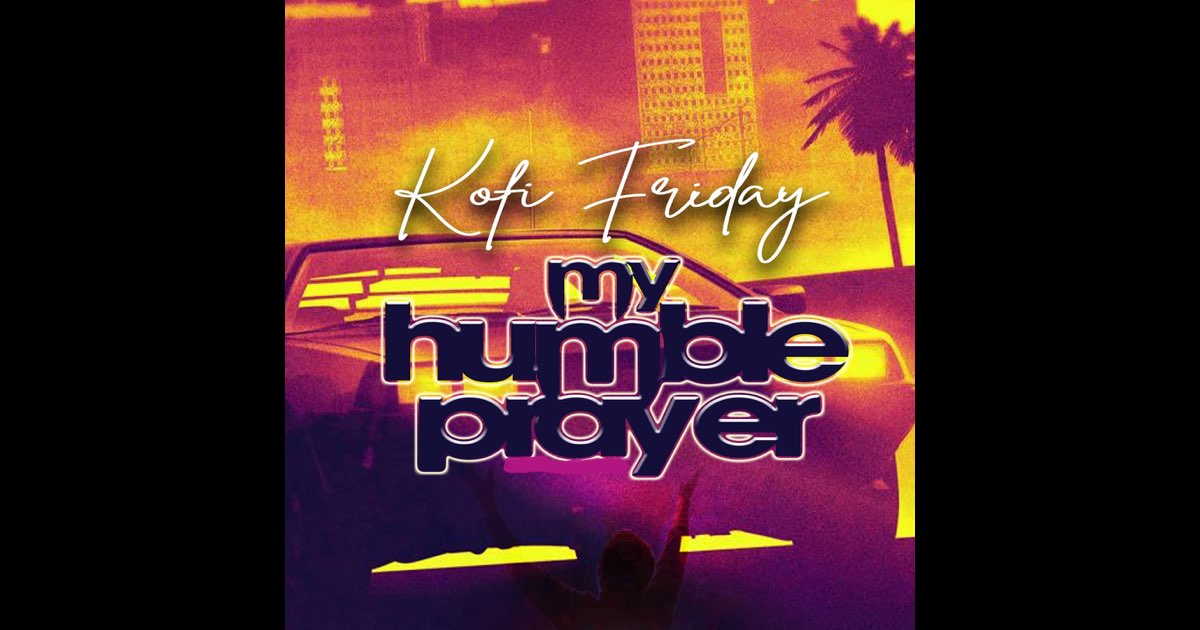 My Humble Prayer - Single” álbum de Kofi Friday en Apple Music