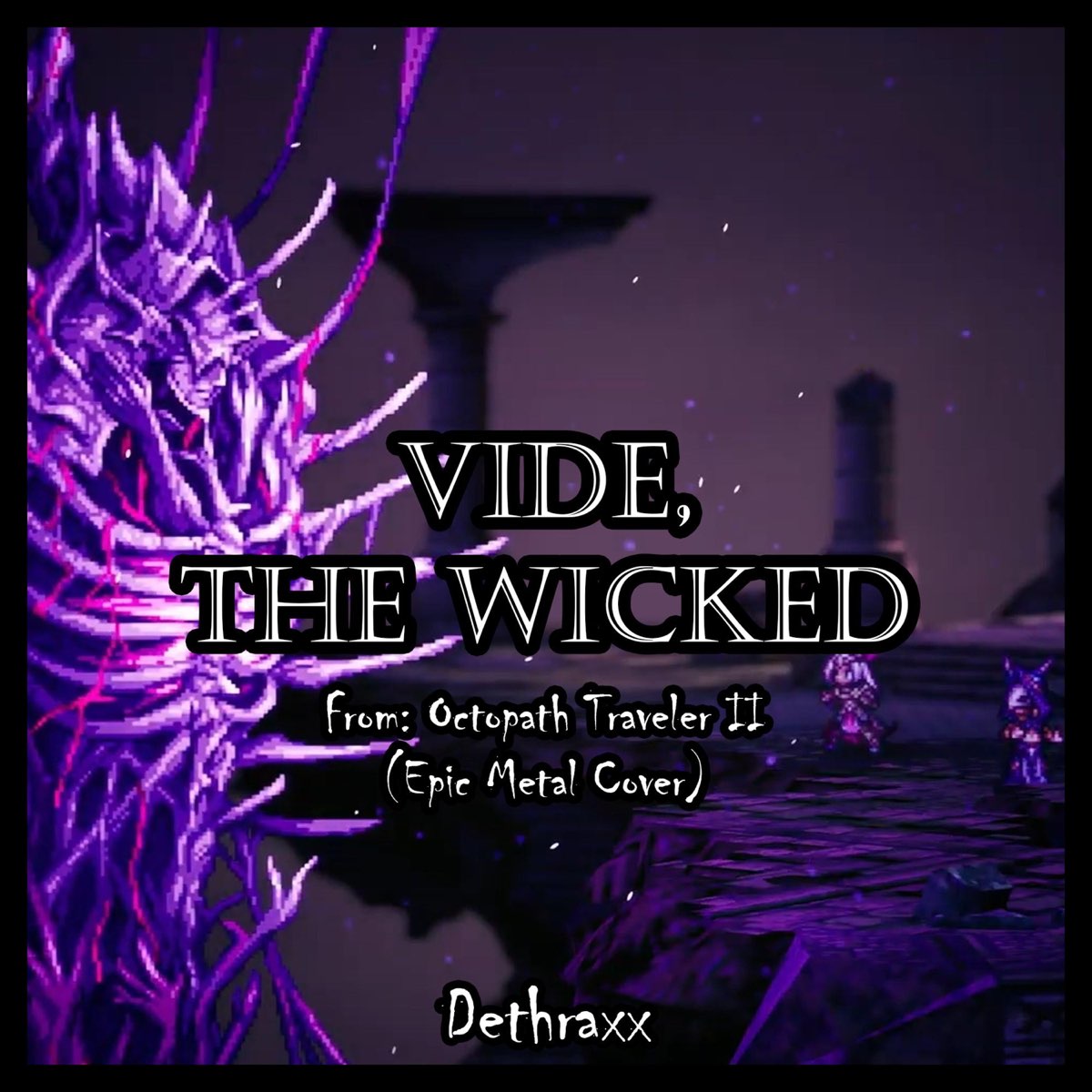 ‎Vide, The Wicked (From "Octopath Traveler II") - Single - Album by ...