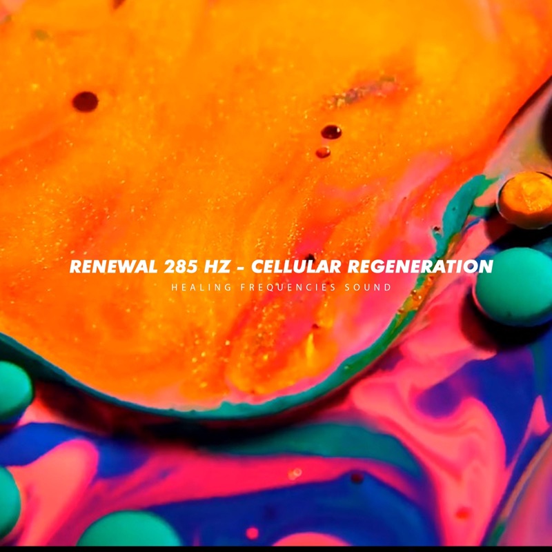 Renewal 285 Hz (Cellular Regeneration and Repair) - Healing Frequencies ...