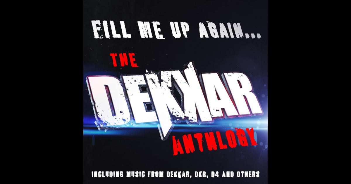‎Fill Me Up Again... The Dekkar Anthlogy - Album by Dekkar - Apple Music