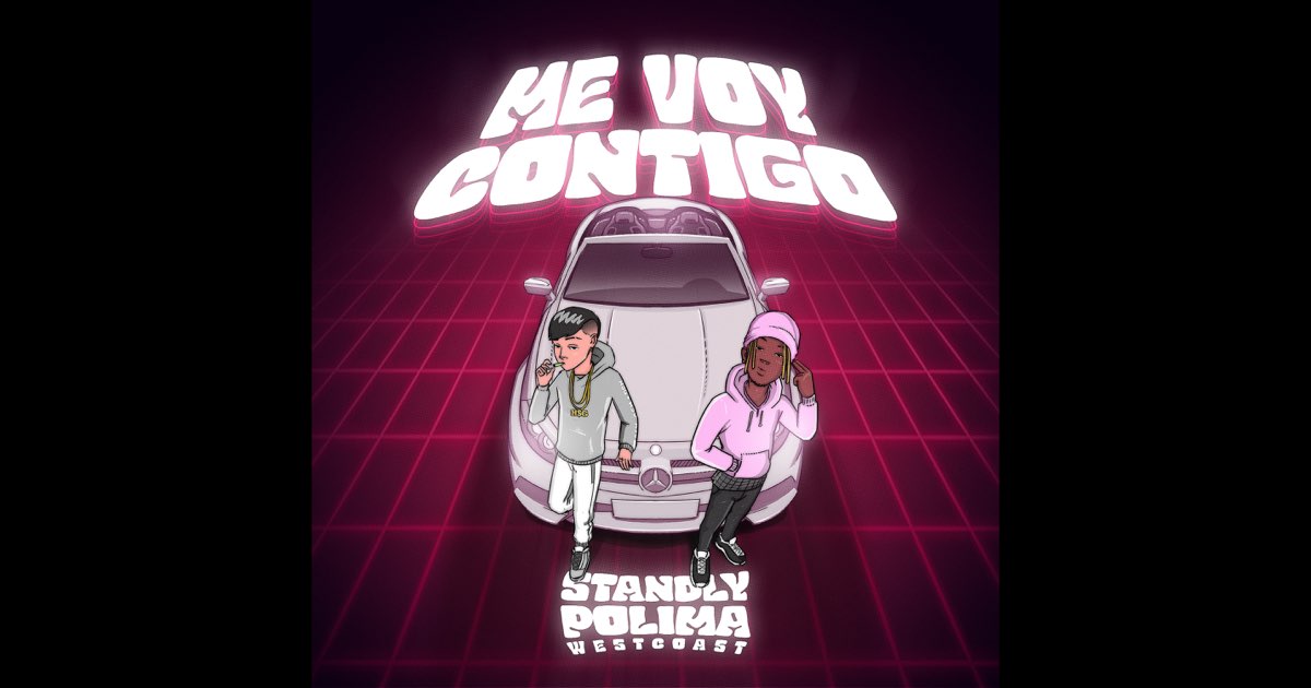 Me Voy Contigo - Single” álbum de Standly & Polimá Westcoast en Apple Music