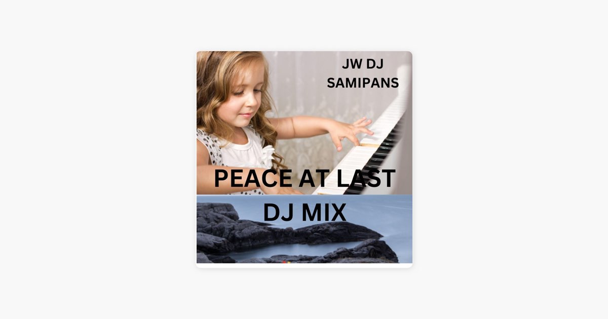 ‎Peace At Last Mix - Single - Album by jw dj samipans - Apple Music