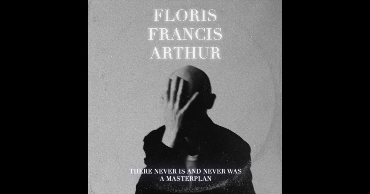 ‎There Never Is And Never Was A Masterplan - Album by Floris Francis ...