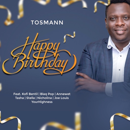 Happy Birthday (Part 1) by Tosmann, Kofi Bentil, Annewet, Black Pop ...