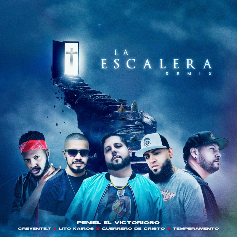 La Escalera (feat. Creyente.7, Temperamento, Guerrero De Cristo & Lito Kairos) [Remix] - PENIEL ...