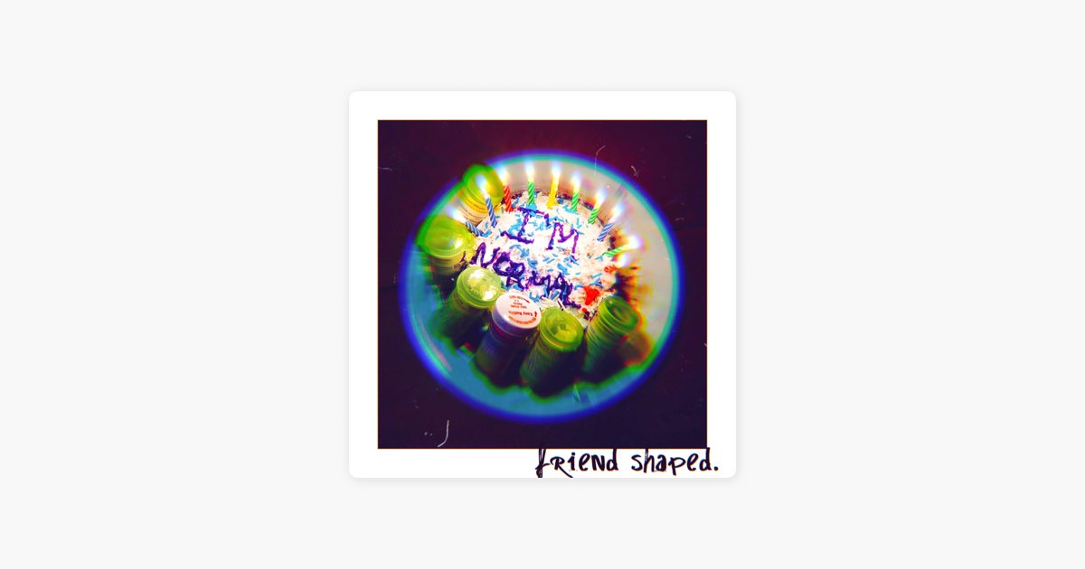 ‎I'm Normal! - Song by friend shaped - Apple Music