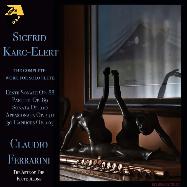 ‎Sigfrid Karg-Elert: The Complete Work for Solo Flute - The Arte of the ...