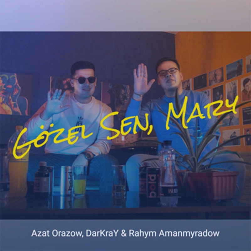 Gözel sen, Mary (feat. DarKraY & Rahym Amanmyradow) - Azat Orazow: Song ...