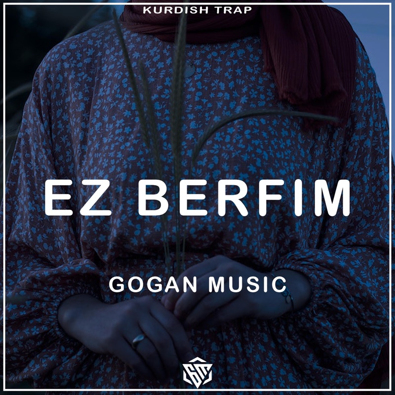 Ez Berfim (Kurdish Trap) – Gogan Music: Songtexte, Musikvideos & Konzerte