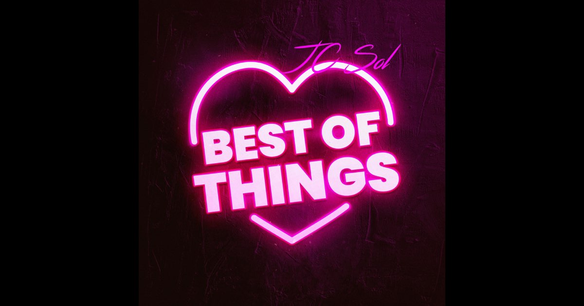 ‎Best of Things - Single - JC Solのアルバム - Apple Music