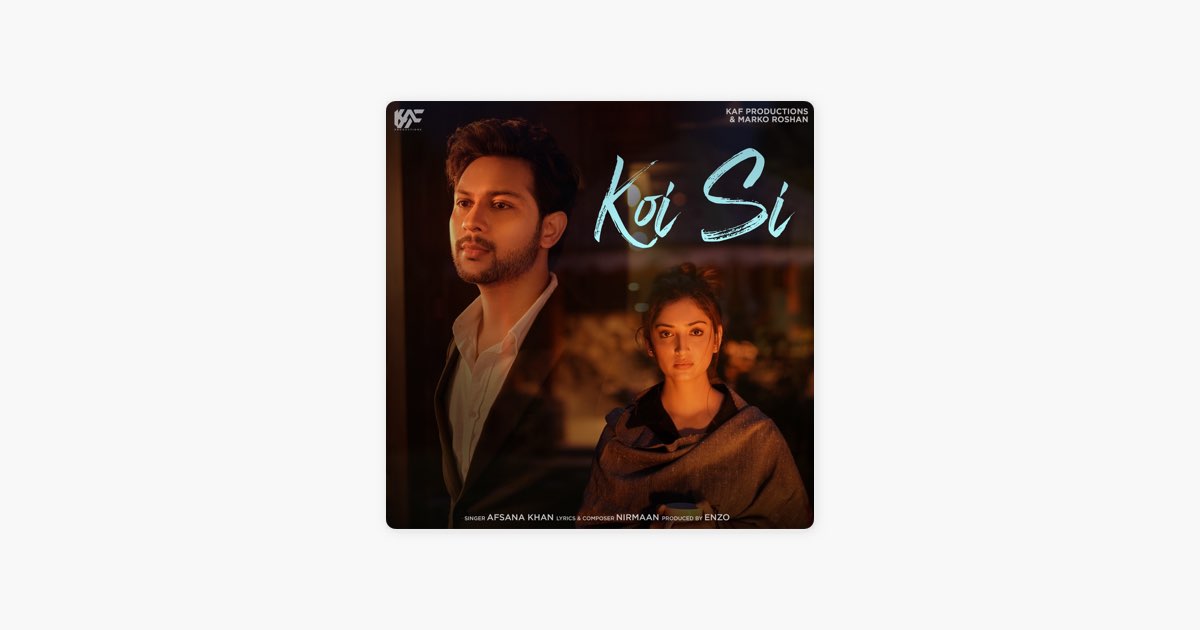 ‎Koi Si - Song by Afsana Khan & Nirmaan - Apple Music