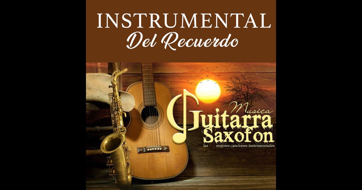‎Música en Guitarra y Saxofón las Mejores Canciones Instrumentales ...