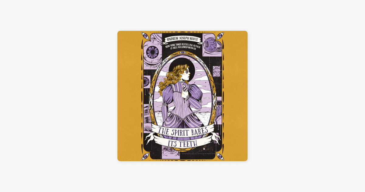 the Spirit Bares Its Teeth Unabridged écrit Par Andrew Joseph White