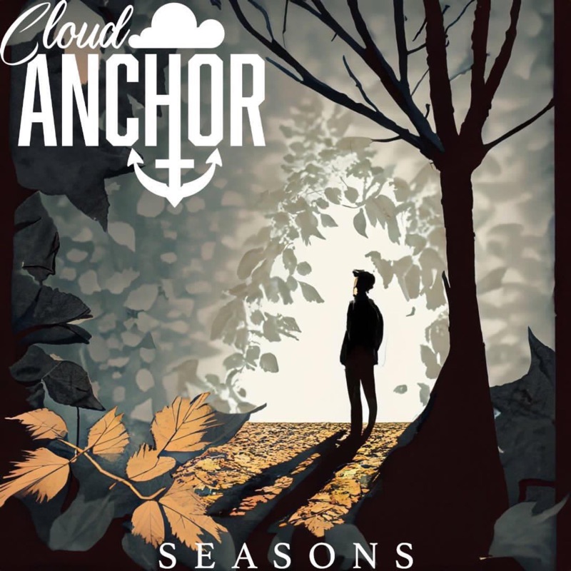 Seasons - Cloud Anchor: Song Lyrics, Music Videos & Concerts