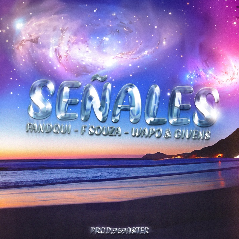 Señales - Fandqui, Wapo & Givens & F Souza: Song Lyrics, Music Videos ...