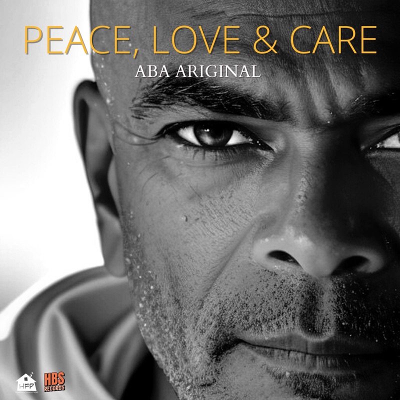 Peace, Love & Care - Aba-Ariginal: Song Lyrics, Music Videos & Concerts