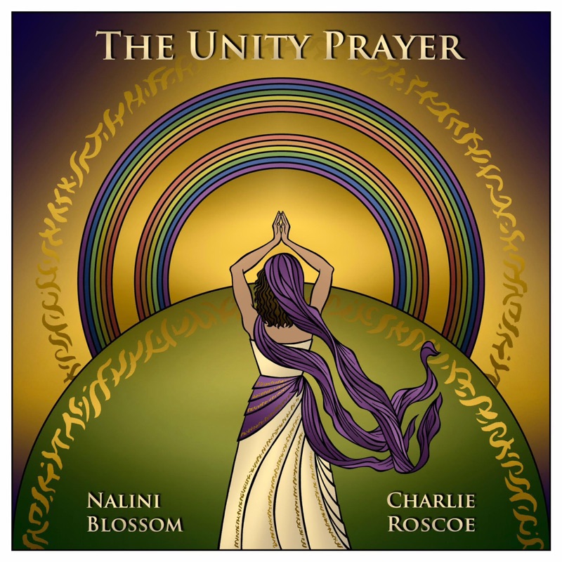 The Unity Prayer - Nalini Blossom & Charlie Roscoe: Song Lyrics, Music ...