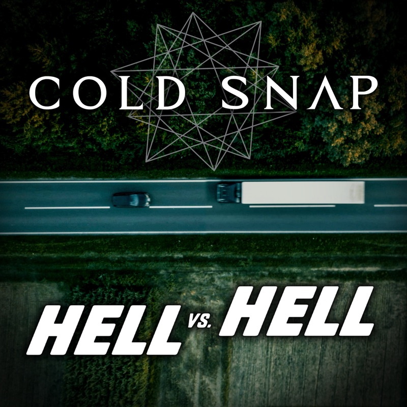 Hell vs. Hell - Cold Snap: Song Lyrics, Music Videos & Concerts