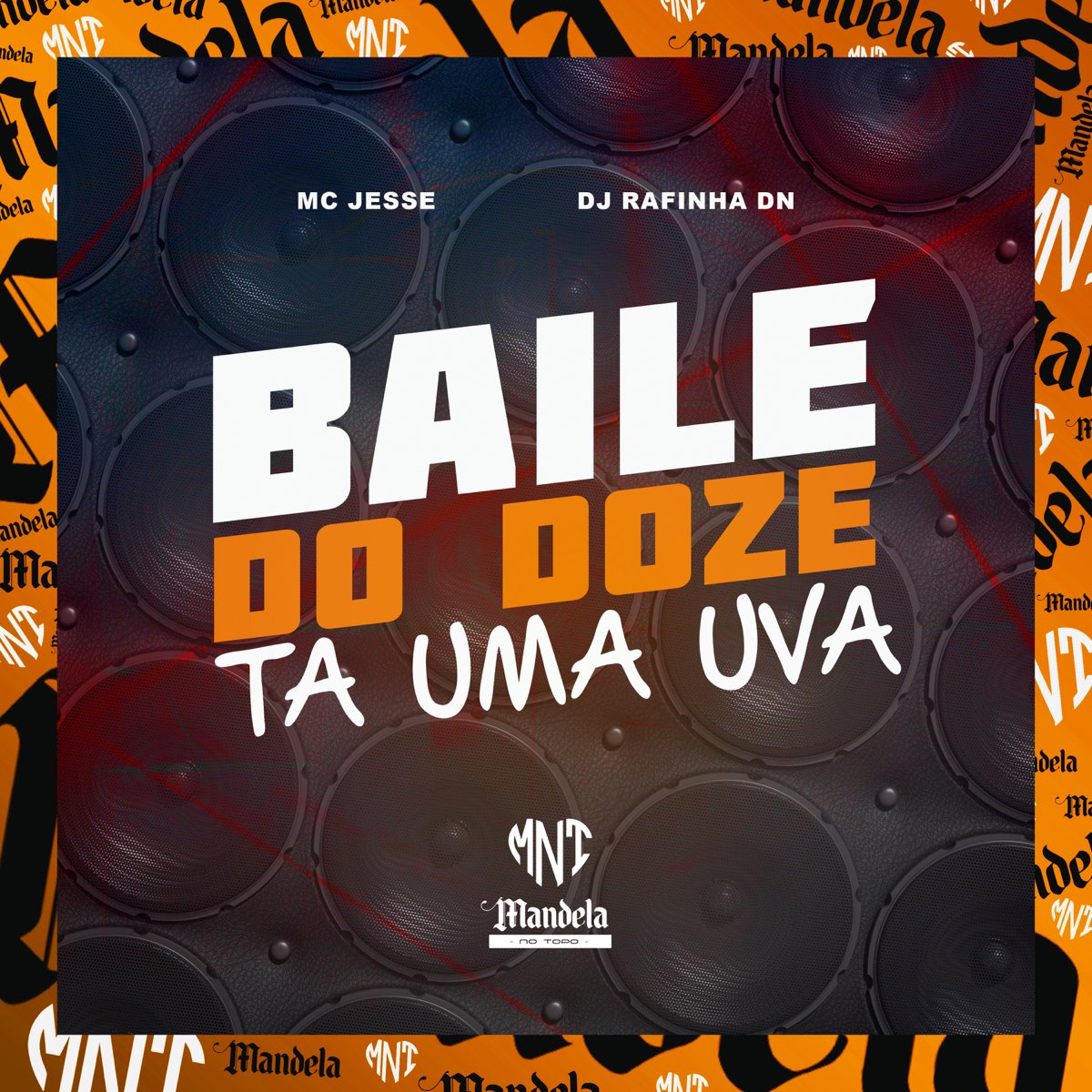 ‎Baile do Doze Ta uma Uva (feat. MC Jessé) - Single - Album by DJ RAFINHA DN - Apple Music