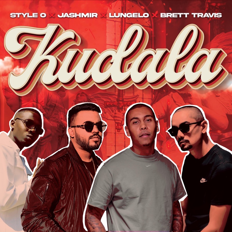 Kudala (feat. Jashmir, Lungelo & Brett Travis) - Style O: Song Lyrics ...