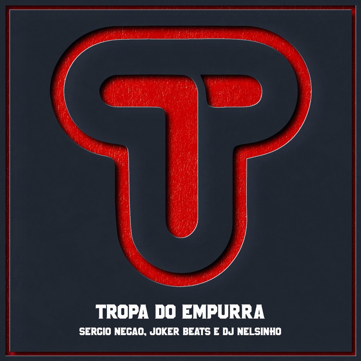 ‎Tropa do Empurra - Single - Album by Sergio Negão, Joker Beats & DJ ...