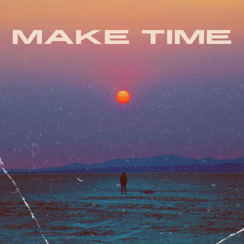 Make Time - Dylxn: Song Lyrics, Music Videos & Concerts