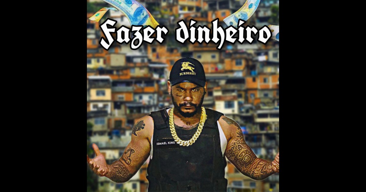 ‎Fazer Dinheiro (feat. Aqui D’cima Clã) - Single — álbum de Ismael King — Apple Music