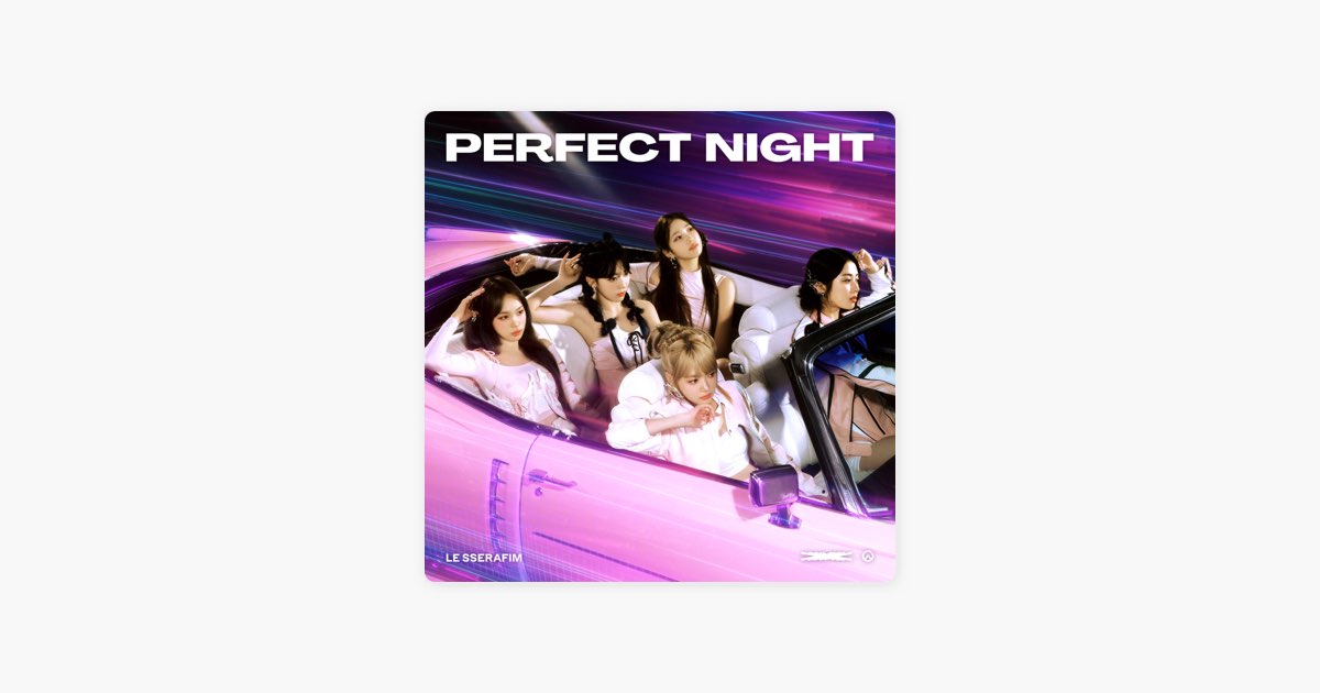 Perfect Night - 由LE SSERAFIM演唱 - Apple Music Perfect Night - 由LE SSERAFIM演唱 - Apple Music