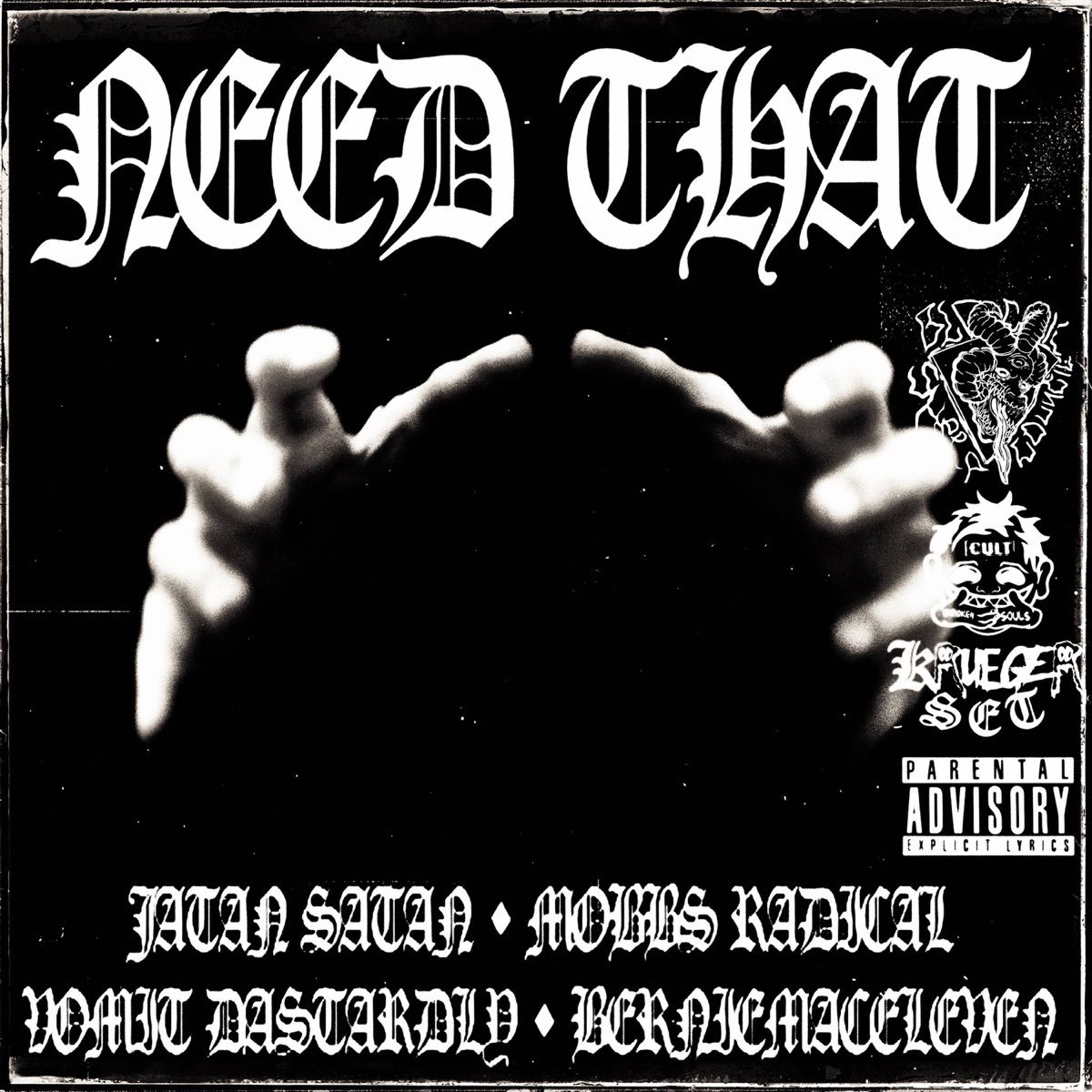 ‎NEED THAT (feat. JATAN SATAN, Mobbs Radical, VOMIT DASTARDLY ...