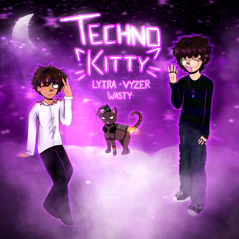 Techno Kitty - Lytra, Vyzer & Wasty: Song Lyrics, Music Videos & Concerts