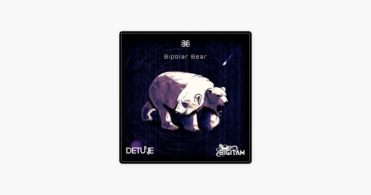 ‎Bipolar Bear - Bigitam & Detuneの曲 - Apple Music
